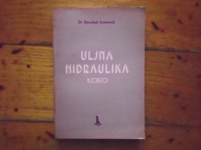 SLABOLJUB JOVANOVIĆ - ULJNA HIDRAULIKA II DEO