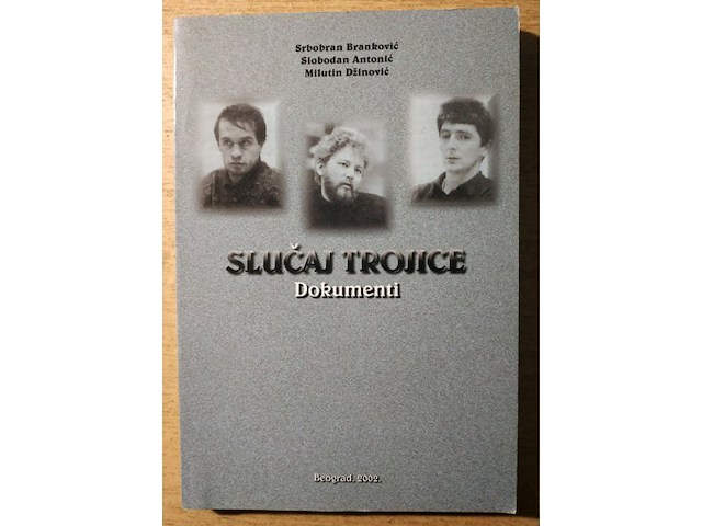 SLUČAJ TROJICE-Dokumenti