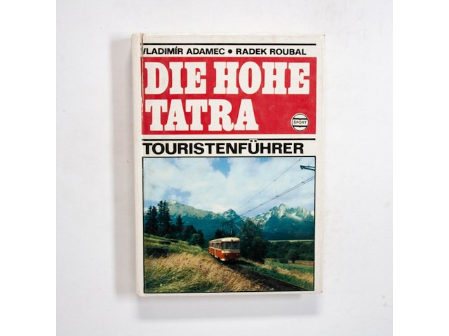 Die Hohe Tatra, Vladimir Adamec / Radek Roubal