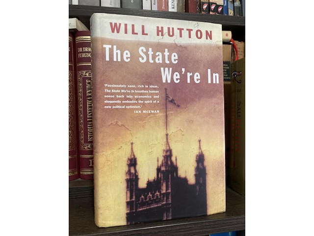 Will Hutton THE STATE WE`RE IN