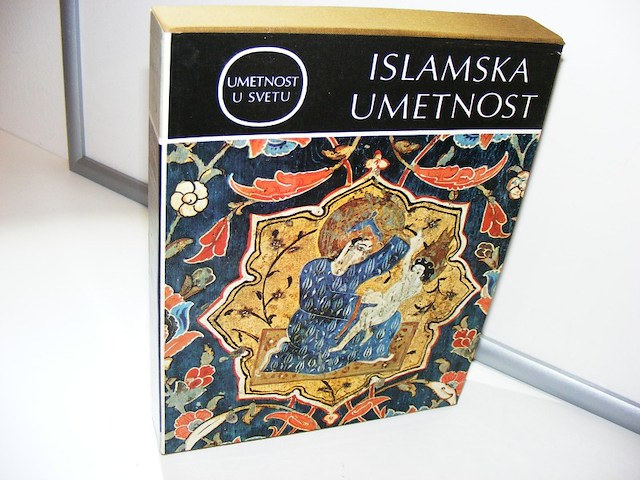 Islamska Umetnost u svetu Katarina Oto Dorn