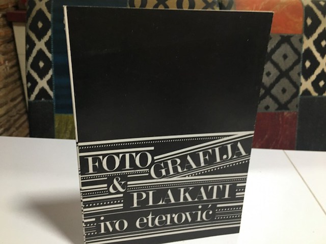 Fotografija i plakati  Ivo Eterović