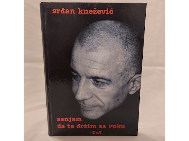 Sanjam da te držim za ruku Srđan Knežević - NOVO