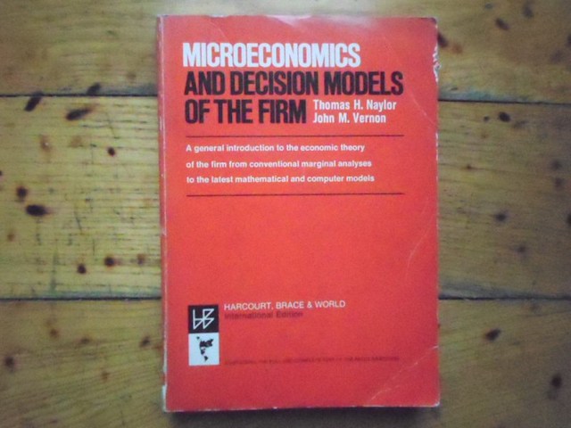 THOMAS NAYLOR-MICROECONOMICS AND DECISION MODELS OF THE