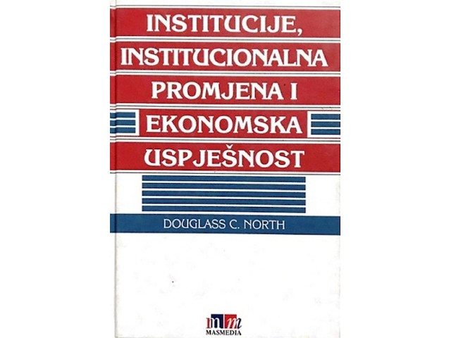 Institucije, institucionalna promjena i ekonomska uspje