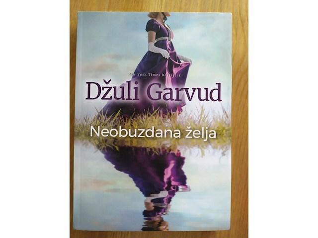 Džuli Garvud; NEOBUZDANA ŽELJA