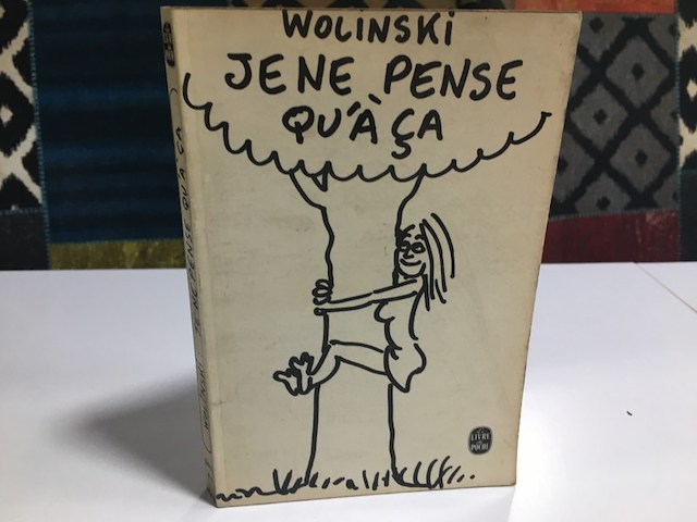 Wolinski  Jene Pense quaca