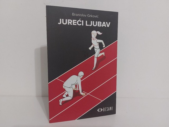 Jureći ljubav  - Branislav Grković NOVO