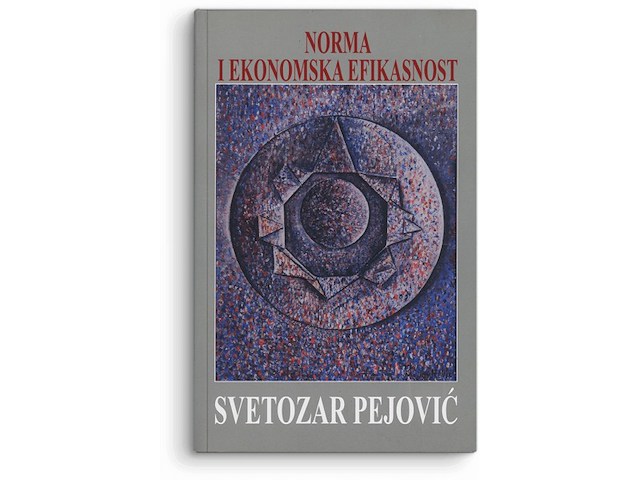 Svetozar Pejović - Norma i ekonomska efikasnost