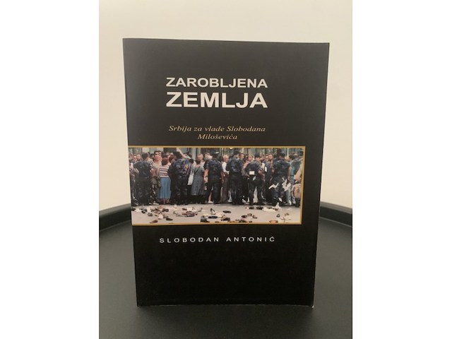 Zarobljena zemlja - Slobodan Antonić