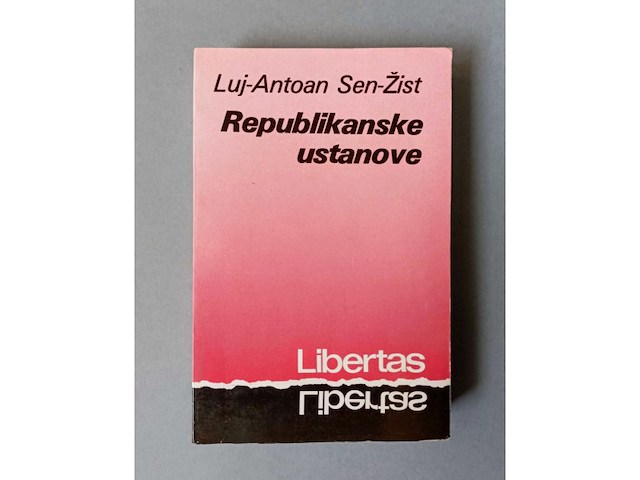 REPUBLIKANSKE USTANOVE - Luj Antoan Sen Žist