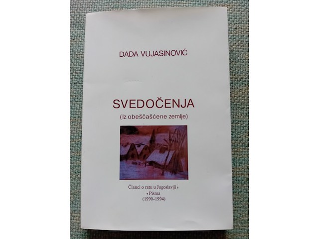 Dada Vujasinović Svedočenja iz obeščašćene zemlje