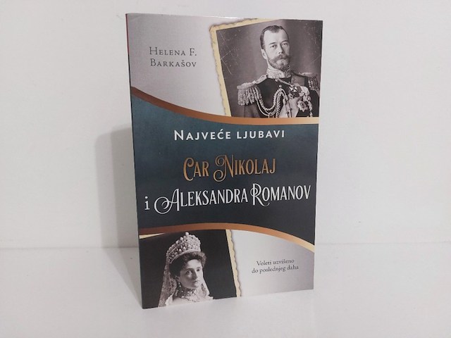 Car Nikolaj i Aleksandra Romanov - Helena F. Barkašov N