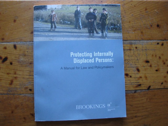 PROTAECTING INATERNALLY DISPLACED PERSONS A MANUAL FOR