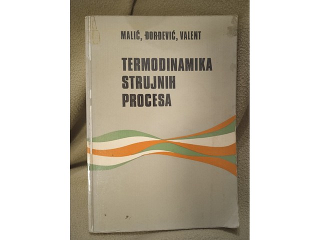 TERMODINAMIKA STRUJNIH PROCESA Malić, Đorđević