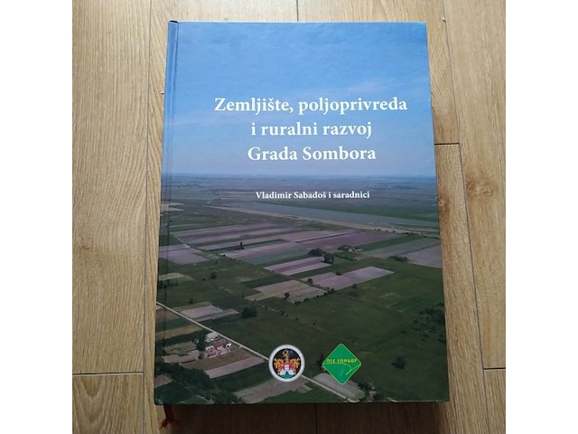 ZEMLJIŠTE, POLJOPRIVREDA i RURALNI RAZVOJ SOMBORA