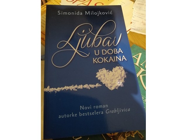 Simonida Milojković - Ljubav u doba kokaina