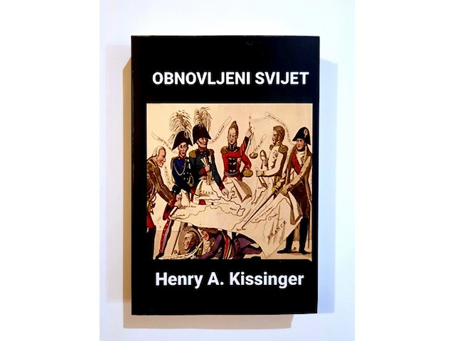 Henri Kisindžer - Obnovljeni svijet