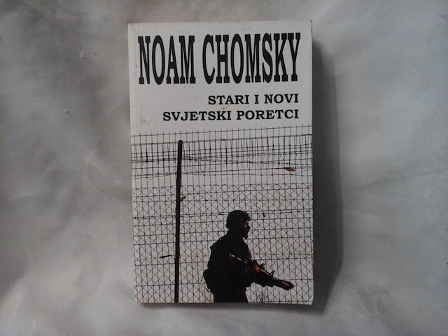 Stari i novi svjetski poredci Noam Chomsky Čomski