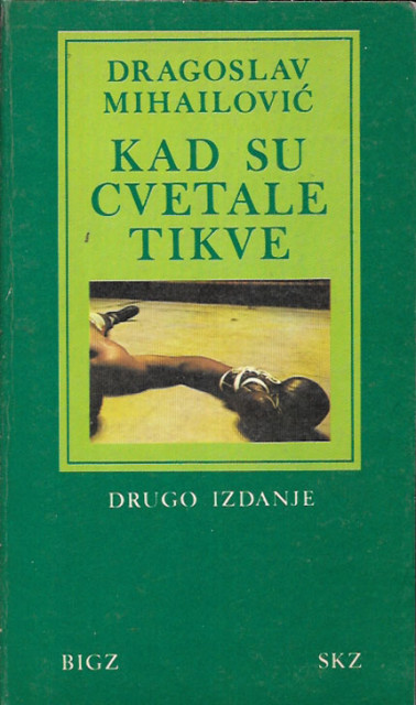 Kad su cvetale tikve - Dragoslav Mihailović