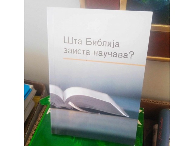 Šta Biblija zaista naučava Izdavač : Jehovini svedoci ,