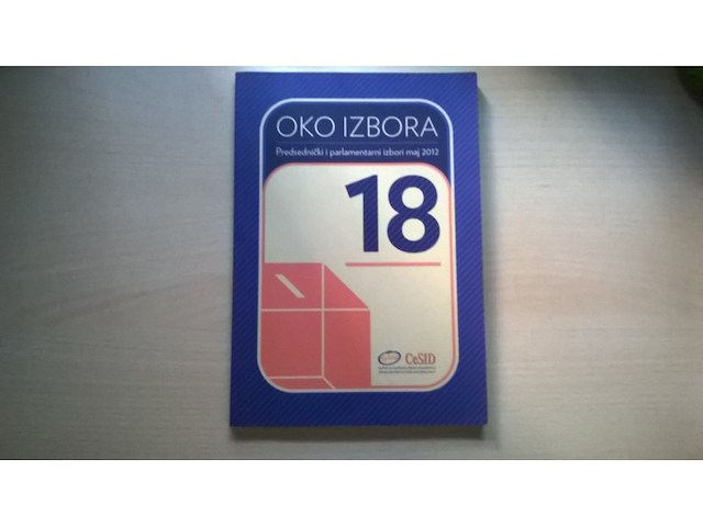 OKO IZBORA 18 Predsednički i parlamentarni izbori 2012