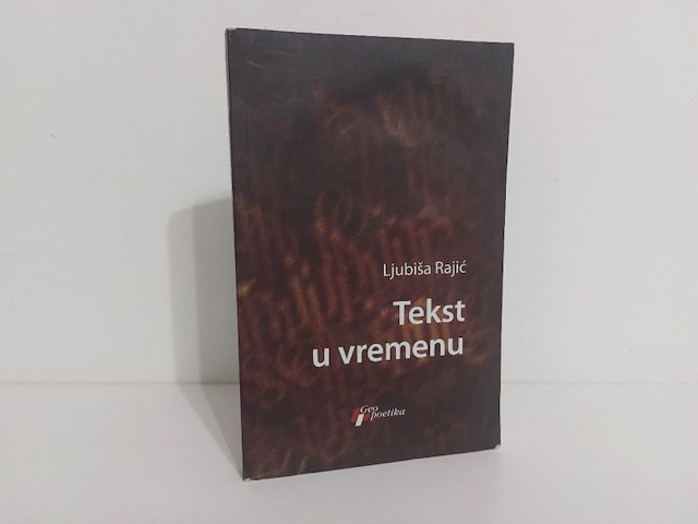 Tekst u vremenu  - Ljubiša Rajić