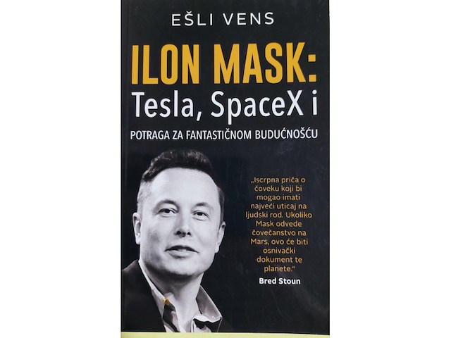 Ešli Vens- Ilon Mask: Tesla, SpaceX i potraga za fan.