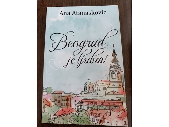 Beograd je ljubav Ana Atanasković