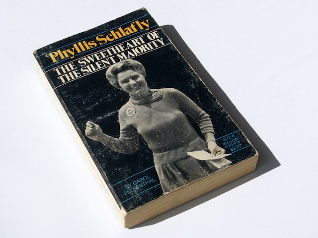 Carol Felsenthal - Phyllis Schlafly