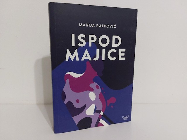 Ispod majice - Marija Ratković NOVO