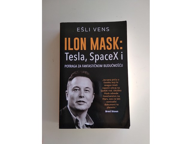 Ilon Mask: Tesla, SpaceX - Ešli Vens