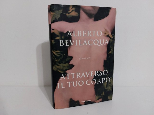 Attraverso il tuo corpo - Alberto Bevilacqua