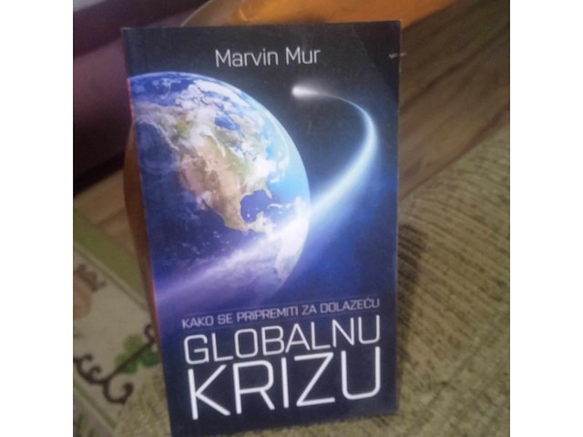 KAKO SE PRIPREMITI ZA DOLAZEĆU GLOBALNU KRIZU - Marvin