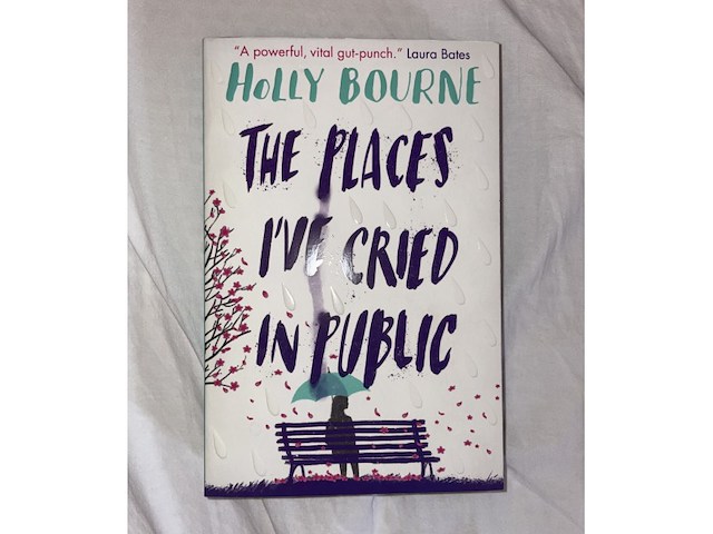 The Places I’ve Cried In Public - Holly Bourne