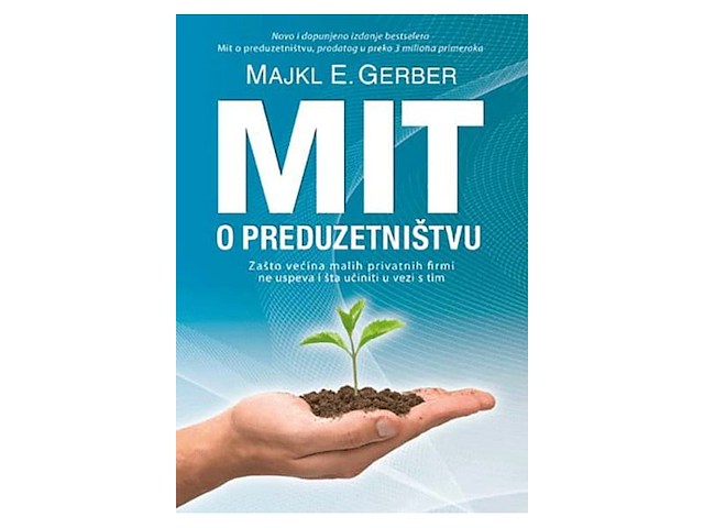 Mit o preduzetništvu - Majkl E. Gerber NOVO!!!