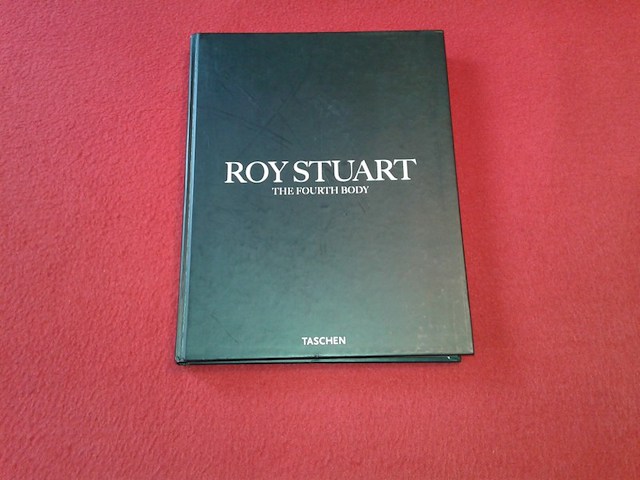 ROY STUART: The Fourth Body (TASCHEN)