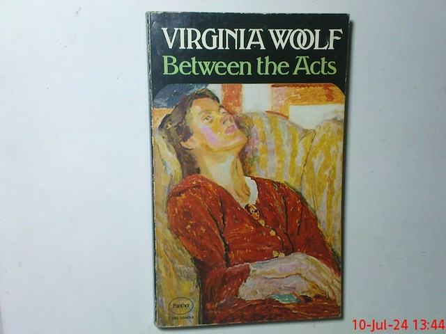 VIRGINIA WOLF  -  BETWEEN THE ACTS