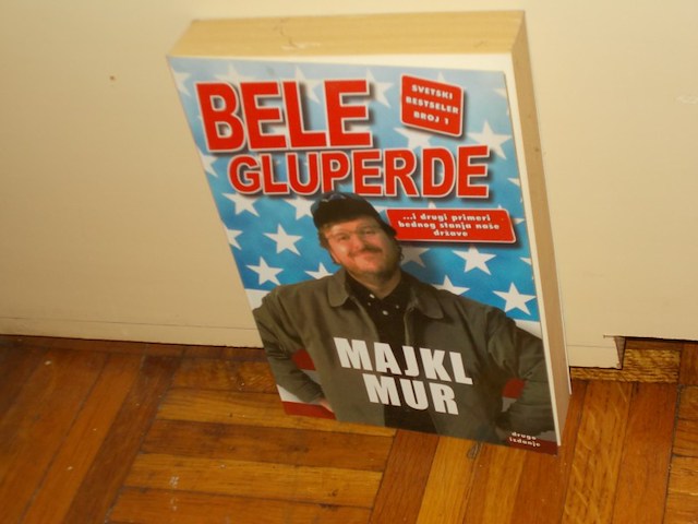 Bele gluperde-MAJKL MUR