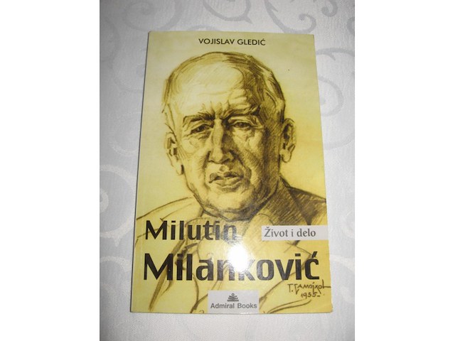 Milutin Milanković život i delo - Vojislav Gledić