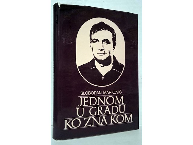 Slobodan Marković - Jednom u gradu ko zna kom