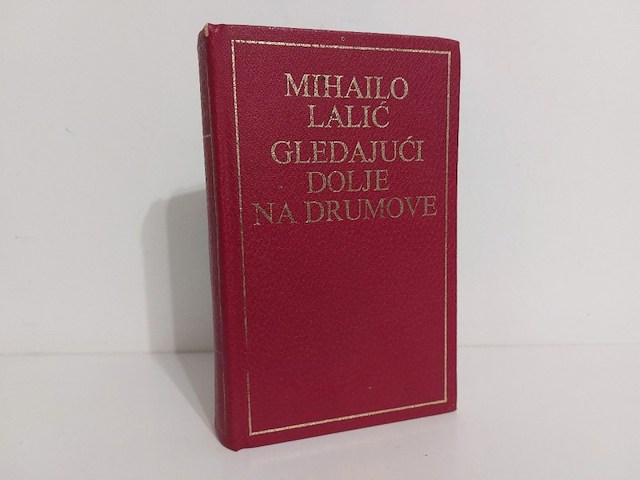 Gledajući dolje na drumove  - Mihailo Lalić