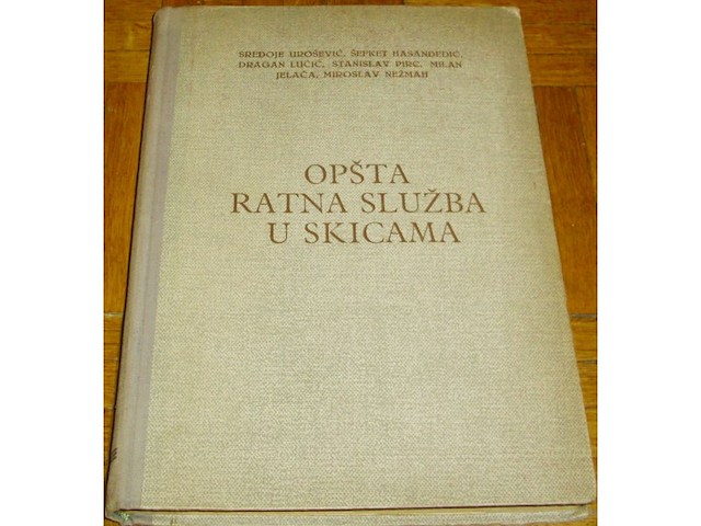 OPŠTA RATNA SLUŽBA U SKICAMA - Sredoje Urošević ...