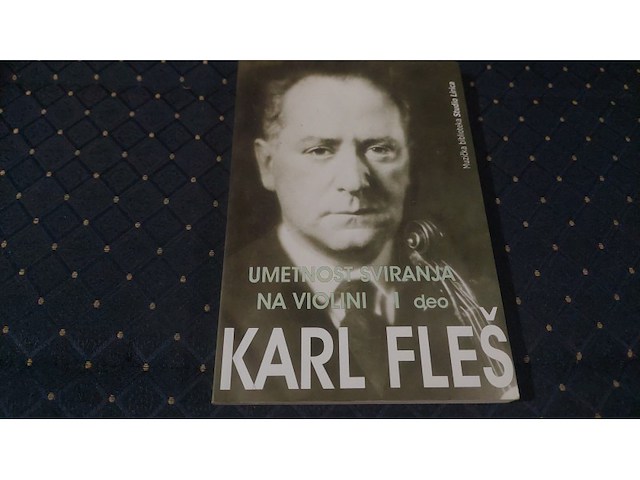 Umetnost sviranja na violini/I deo/Karl Fles