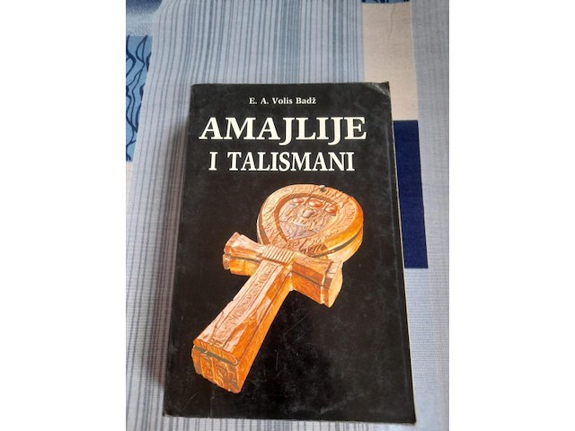 Amajlije i Talismani - E. A. Volis Badž