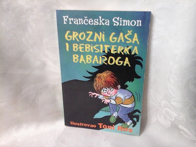 Grozni Gaša i bebisiterka babaroga Frančeska Simon