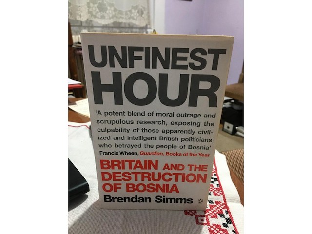 Unfinest Hour-Britain and the destruction of Bosnia