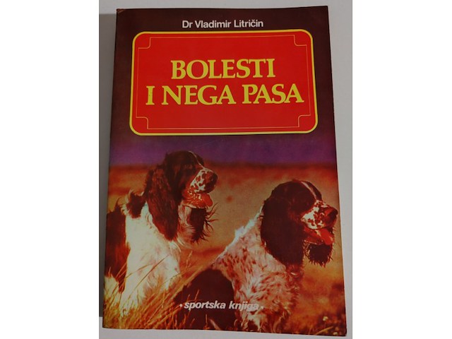 Bolesti i nega pasa - Vladimir Litričin