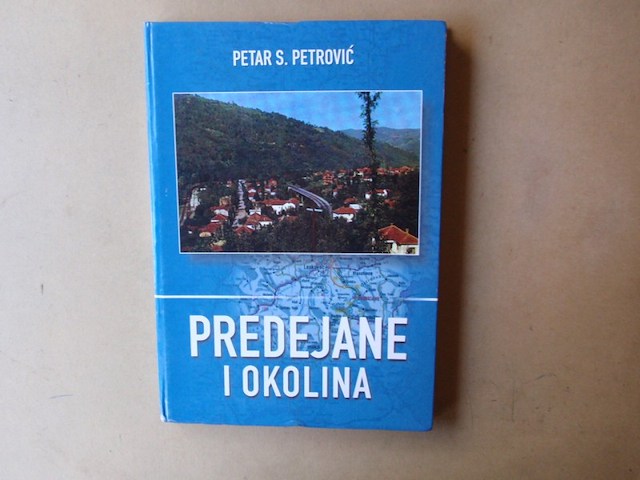 Petar S. Petrović - PREDEJANE I OKOLINA