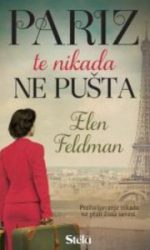 Pariz Te Nikada Ne Pušta Od Elen Feldman